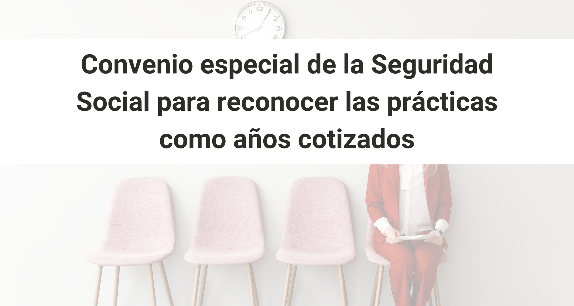 Convenio especial para reconocer las prácticas como años cotizados ...